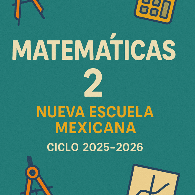 Matemáticas 2° Grado Secundaria. NEM 2025 – 2026.